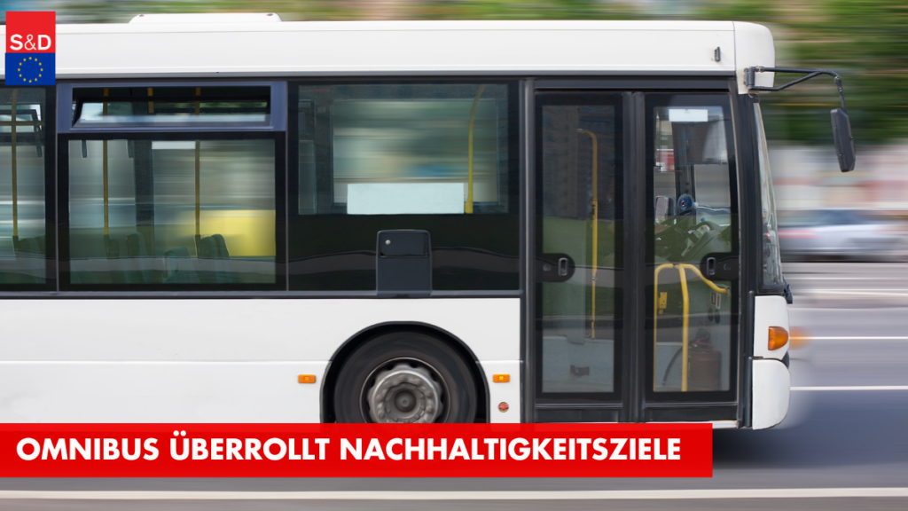 Omnibus überrollt Nachhaltigkeitsziele - Evelyn Regner Evelyn Regner